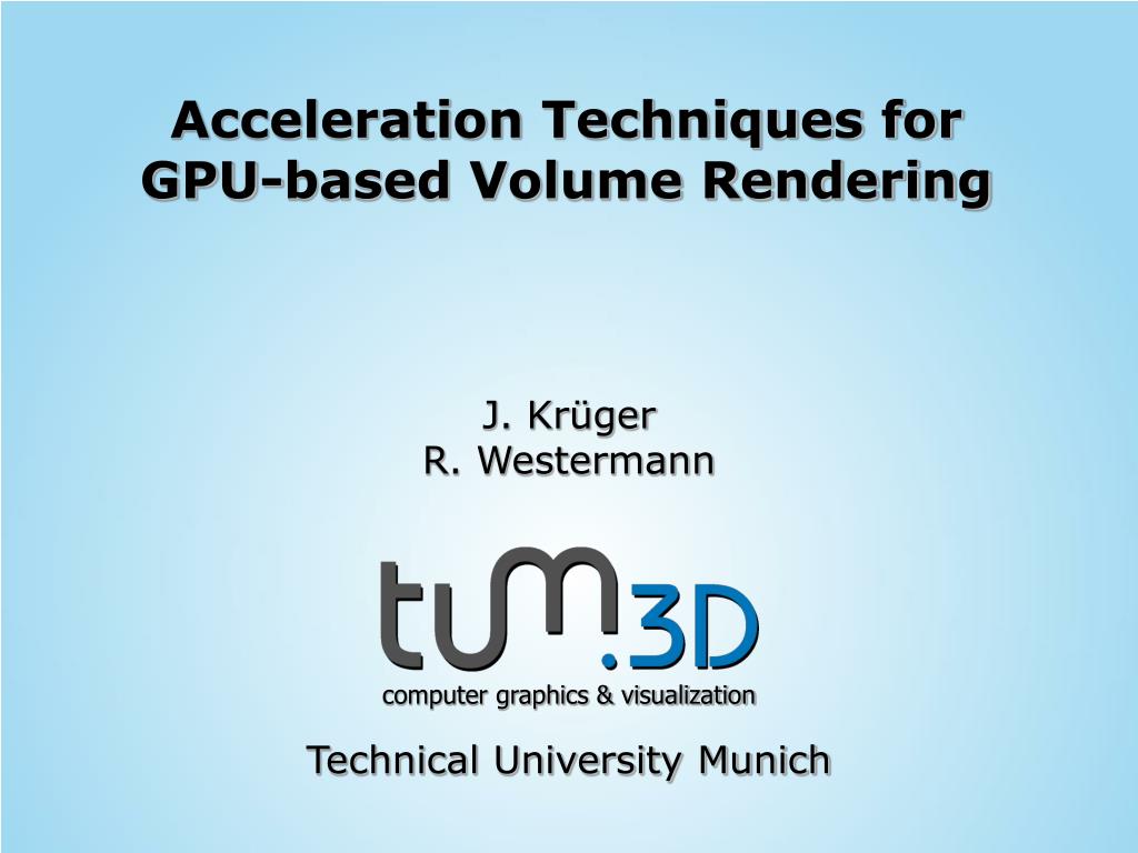 PPT - Acceleration Techniques for GPU-based Volume Rendering PowerPoint ...