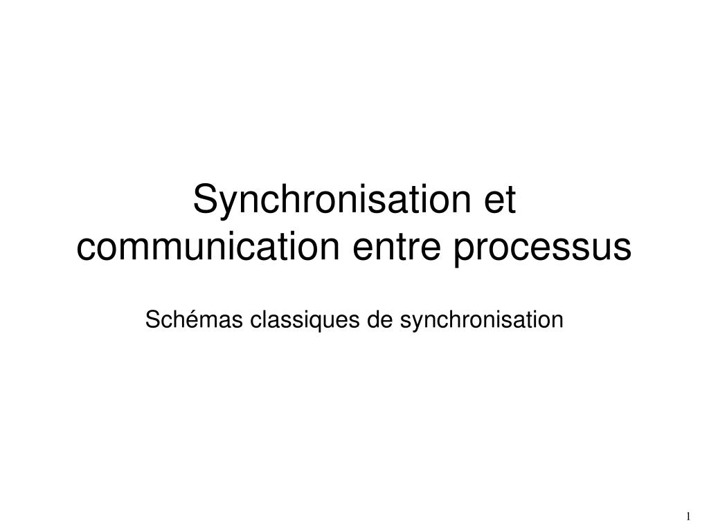PPT - Synchronisation et communication entre processus PowerPoint ...