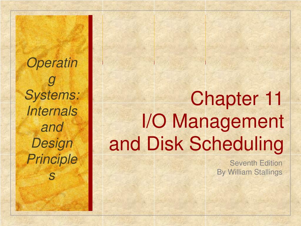 PPT - Chapter 11 I/O Management and Disk Scheduling PowerPoint ...