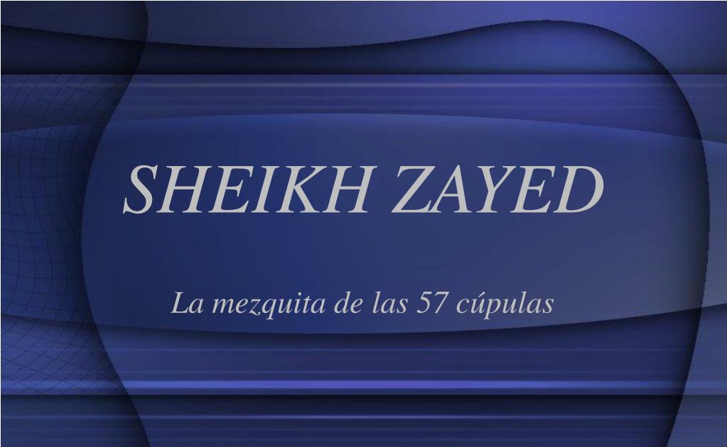 PPT - SHEIKH ZAYED PowerPoint Presentation, free download - ID:962927