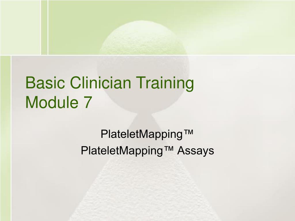 PPT - Basic Clinician Training Module 7 PowerPoint Presentation, free ...