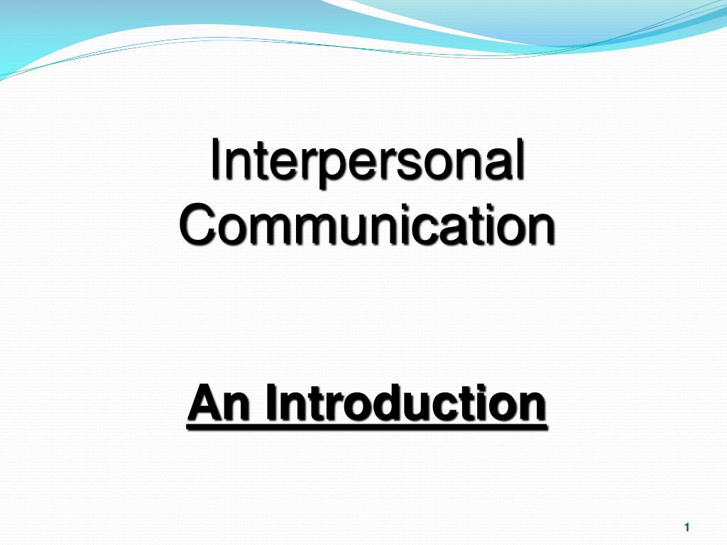 PPT - Interpersonal Communication An Introduction PowerPoint ...