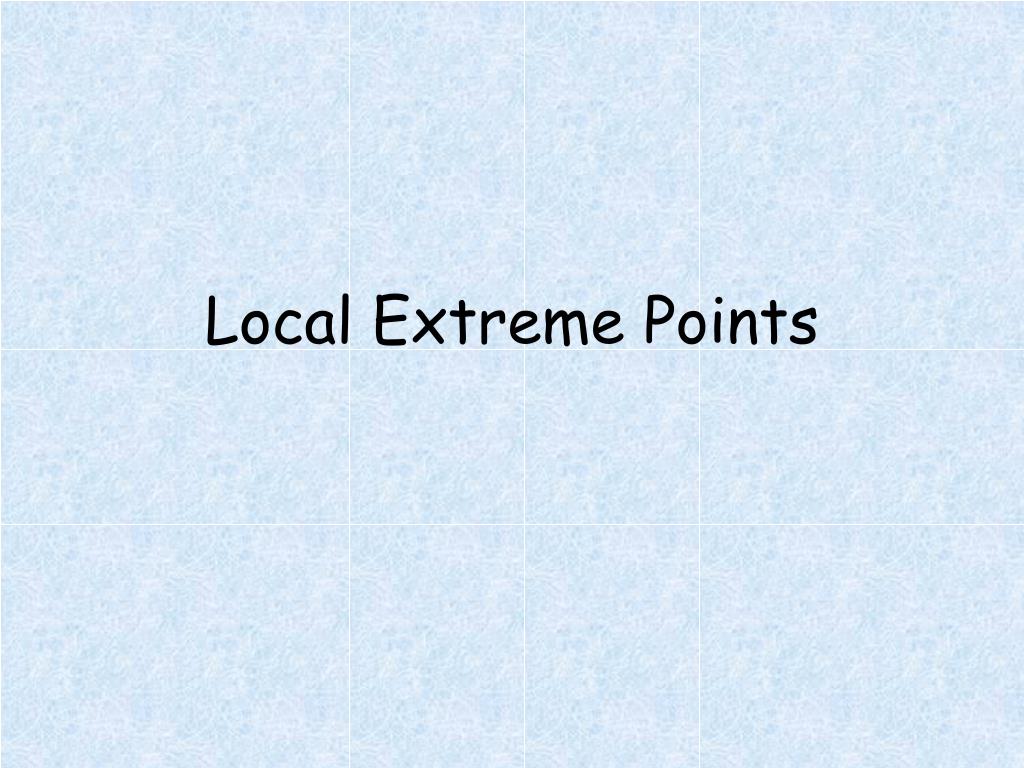 PPT - Local Extreme Points PowerPoint Presentation, free download - ID ...