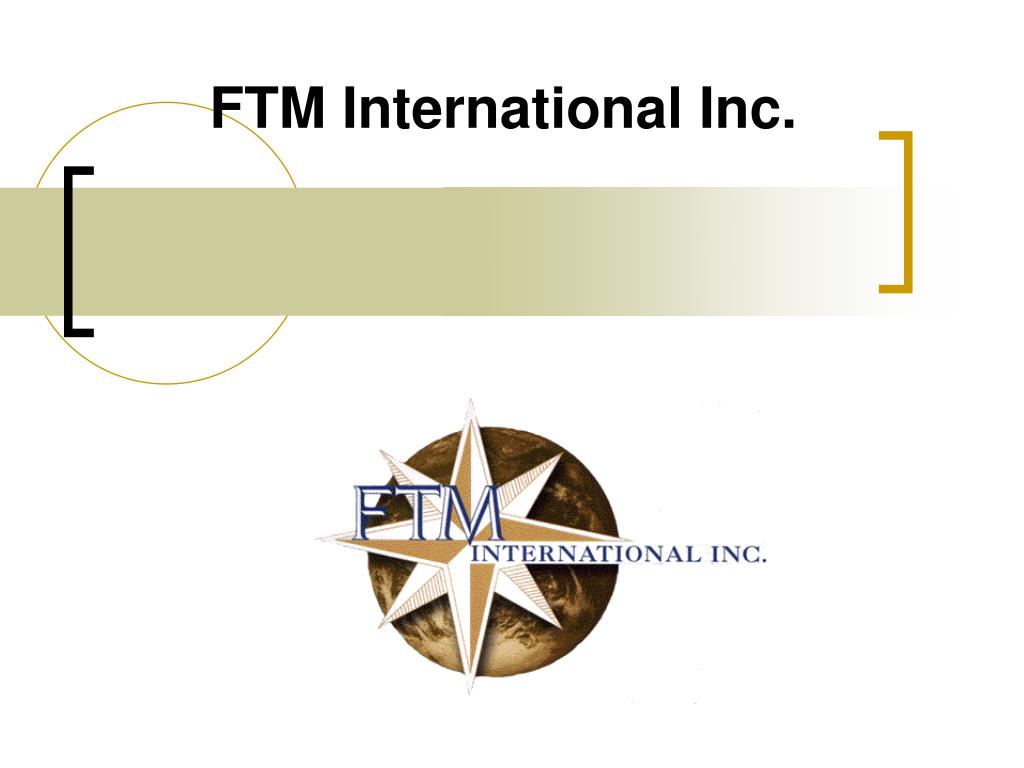 PPT - FTM International Inc. PowerPoint Presentation, free download ...