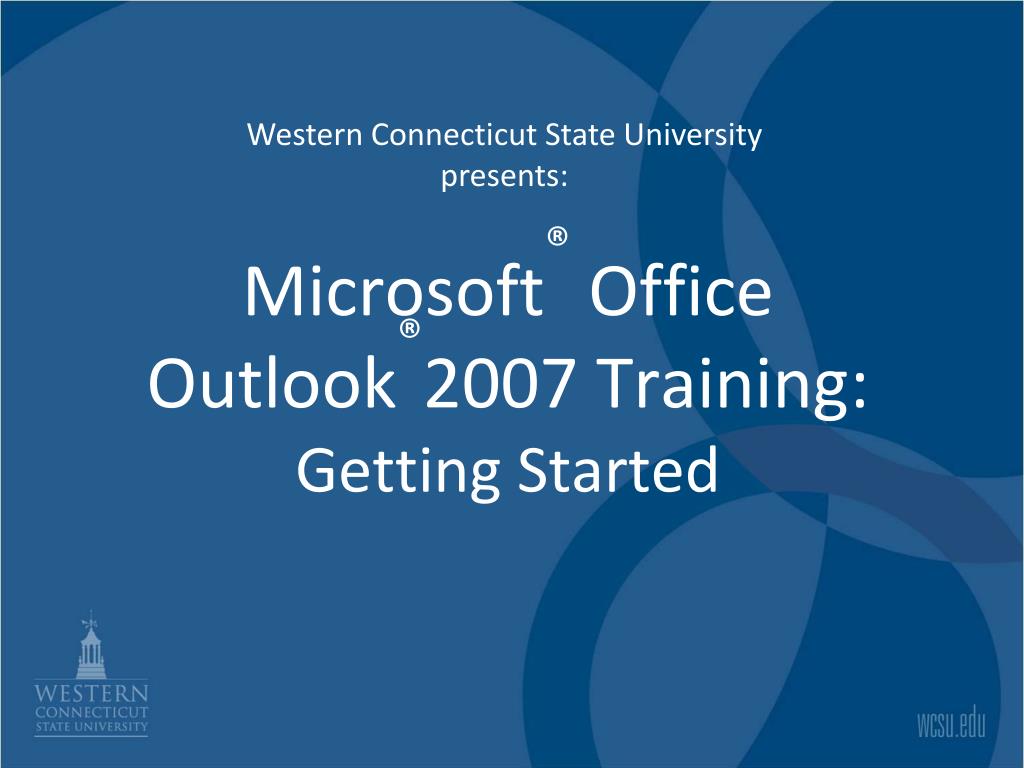 PPT - Microsoft ® Office Outlook ® 2007 Training: Getting Started ...