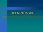PPT - HELMINTIASIS PowerPoint Presentation, free download - ID:6396165