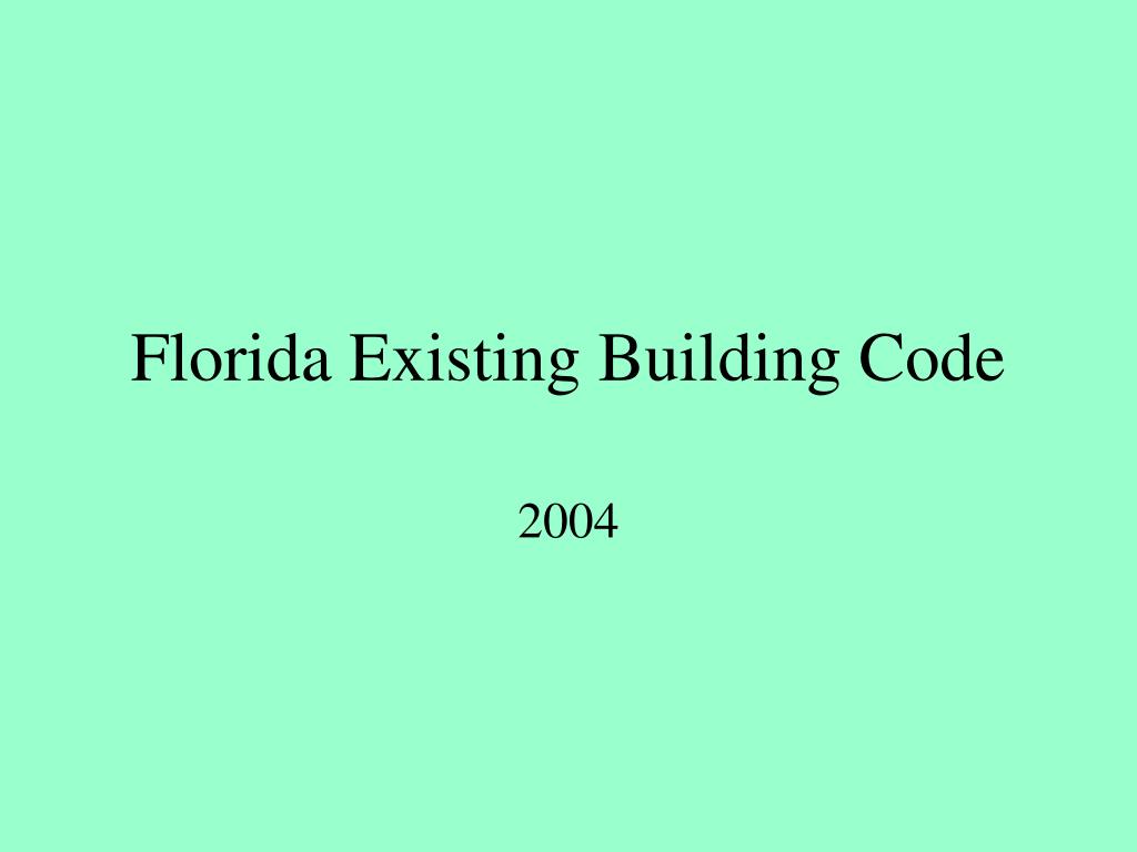 PPT - Florida Existing Building Code PowerPoint Presentation, free ...