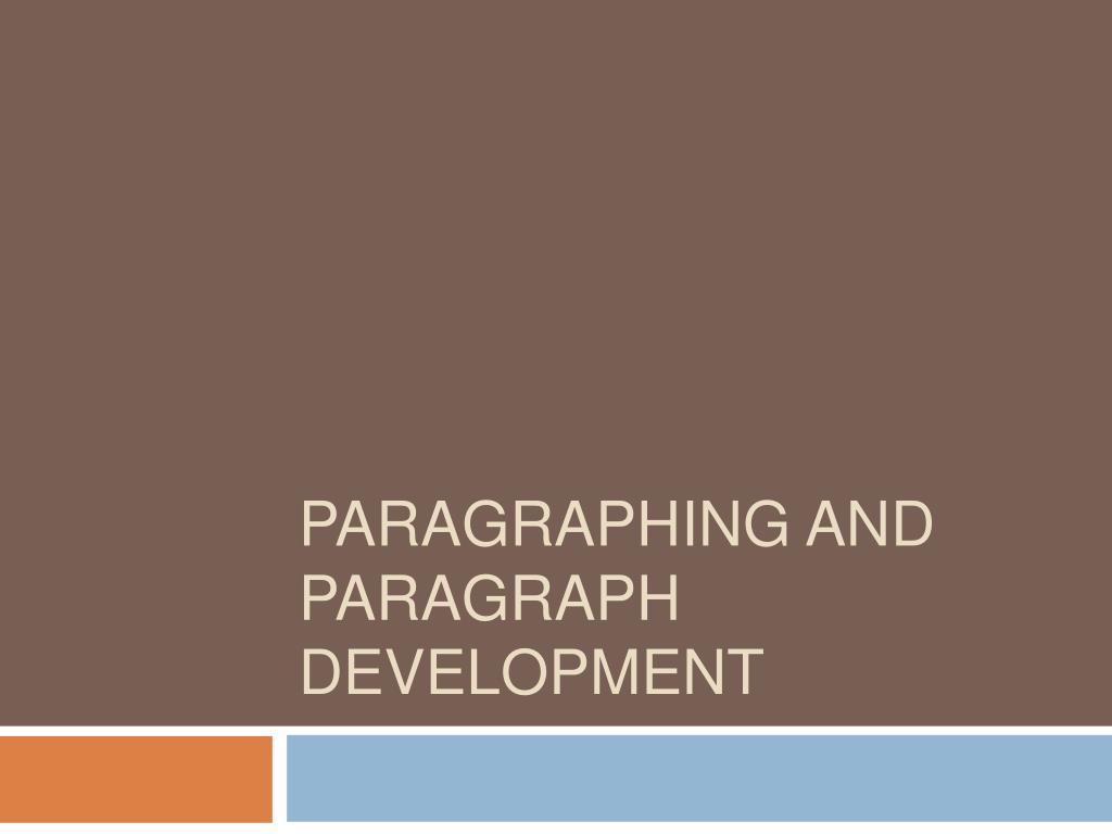 PPT - Paragraphing and Paragraph Development PowerPoint Presentation ...