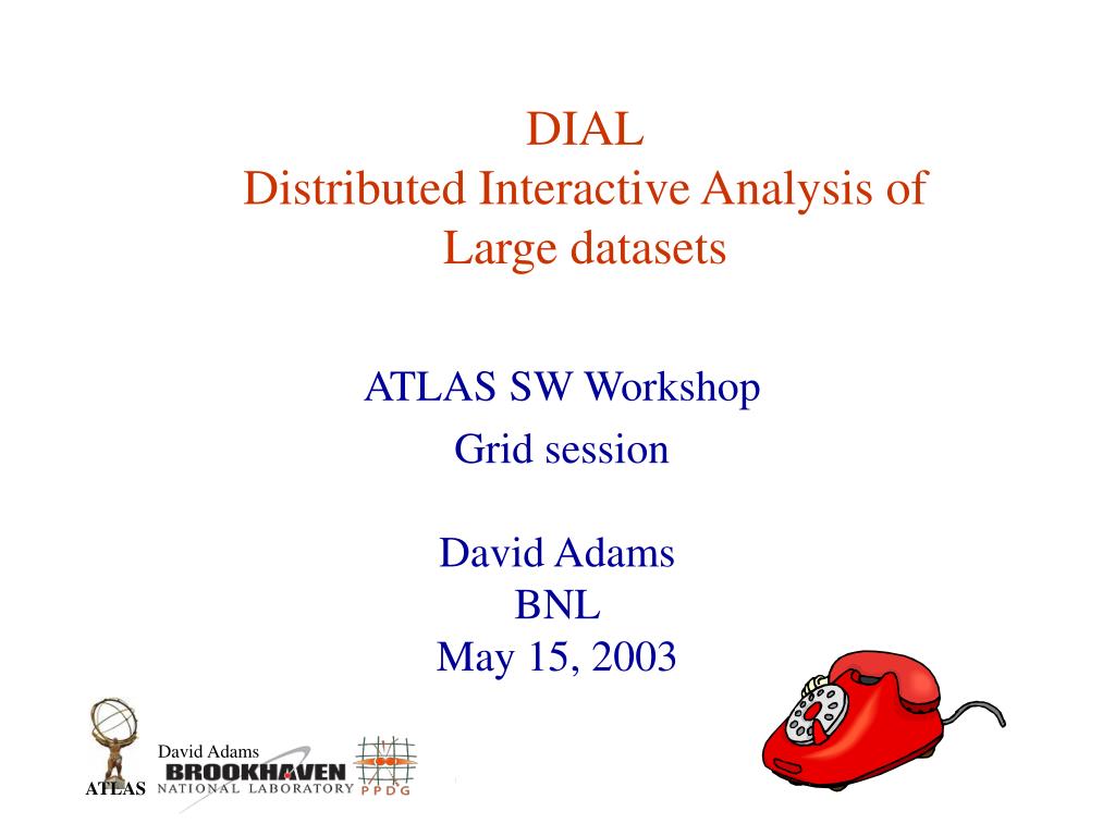 PPT - DIAL Distributed Interactive Analysis of Large datasets ...