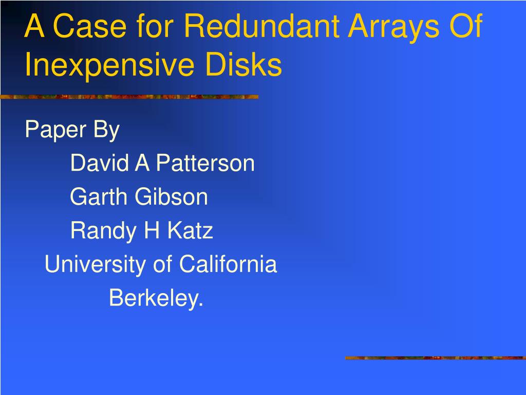 PPT - A Case for Redundant Arrays Of Inexpensive Disks PowerPoint Presentation - ID:975942