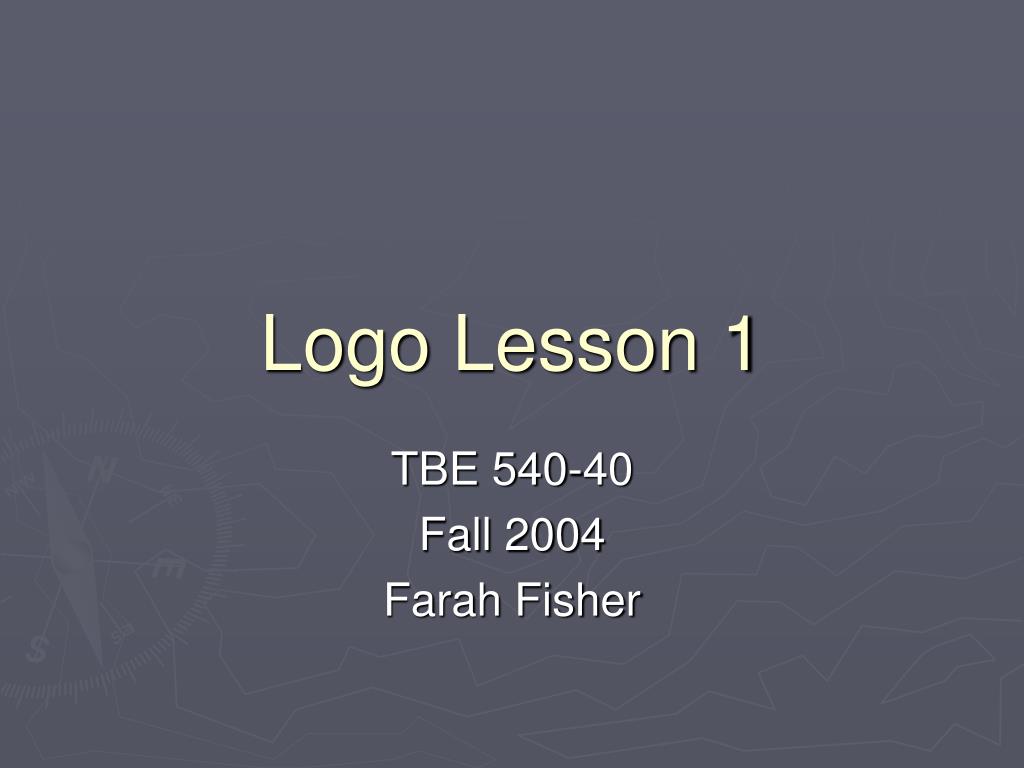 PPT - Logo Lesson 1 PowerPoint Presentation, free download - ID:97595