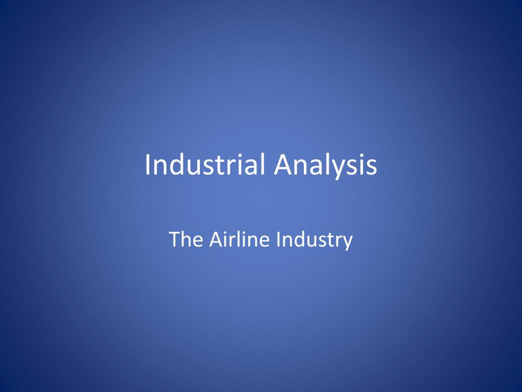 PPT - Industrial Analysis PowerPoint Presentation, free download - ID ...