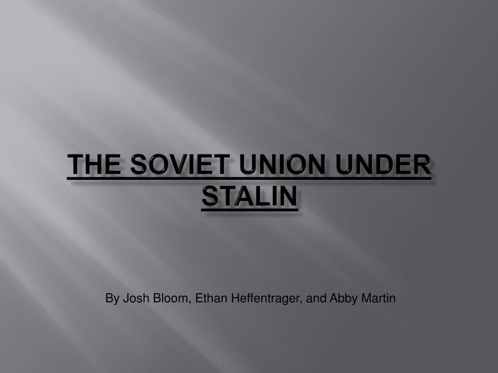 PPT - The Soviet Union Under Stalin PowerPoint Presentation, free ...