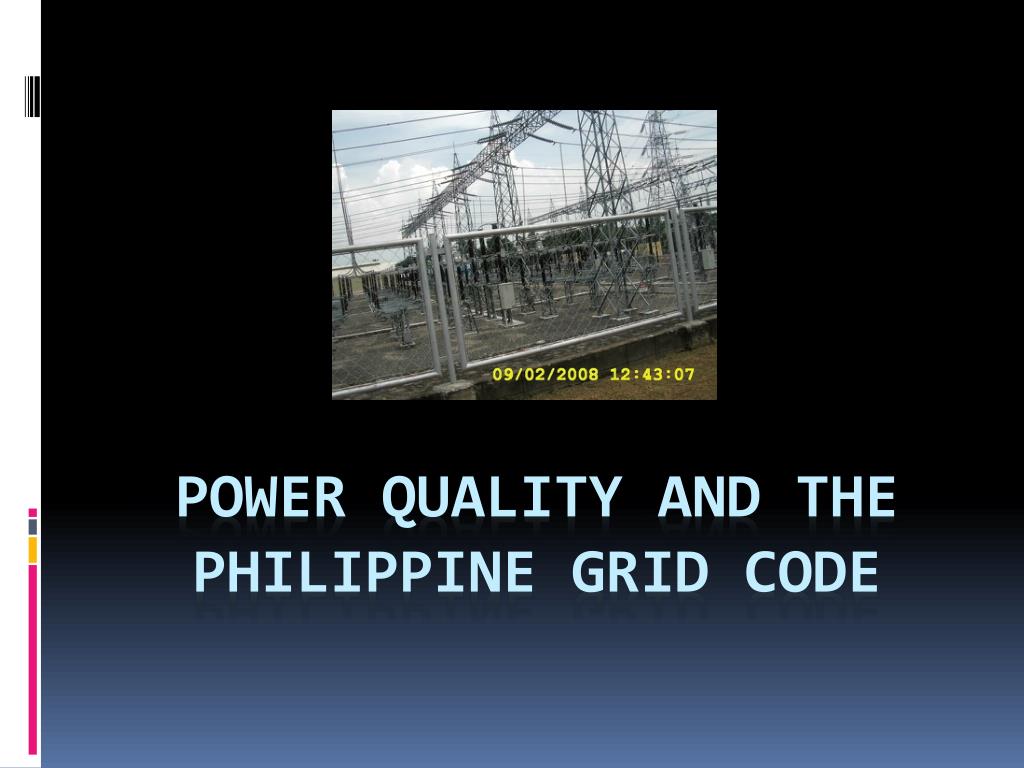 PPT - POWER QUALITY AND THE PHILIPPINE GRID CODE PowerPoint ...