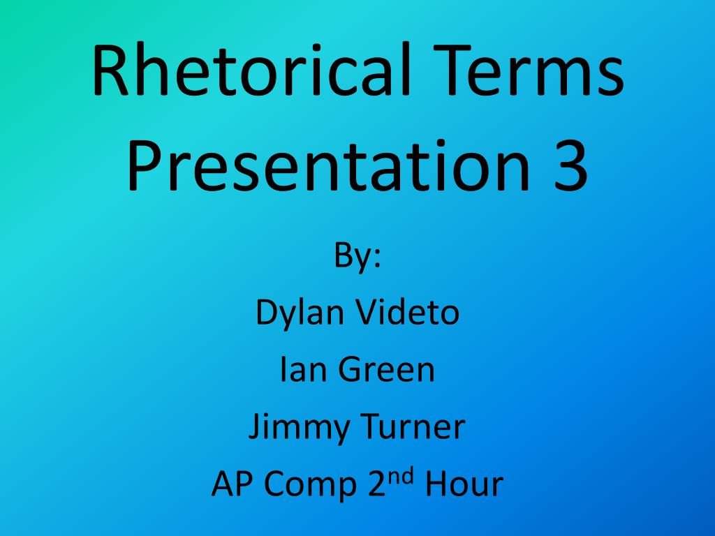 PPT - Rhetorical Terms Presentation 3 PowerPoint Presentation, free ...