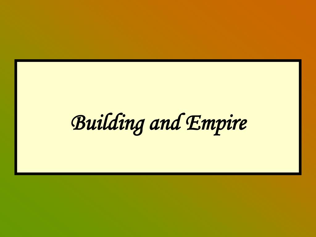 PPT - Building and Empire PowerPoint Presentation, free download - ID ...