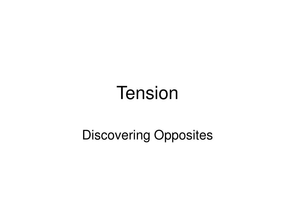 PPT - Tension PowerPoint Presentation, free download - ID:984771