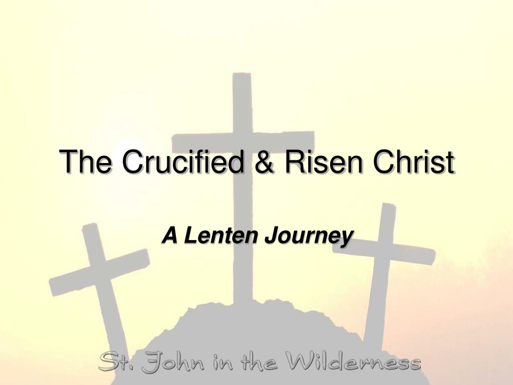 PPT - The Crucified & Risen Christ PowerPoint Presentation, free ...
