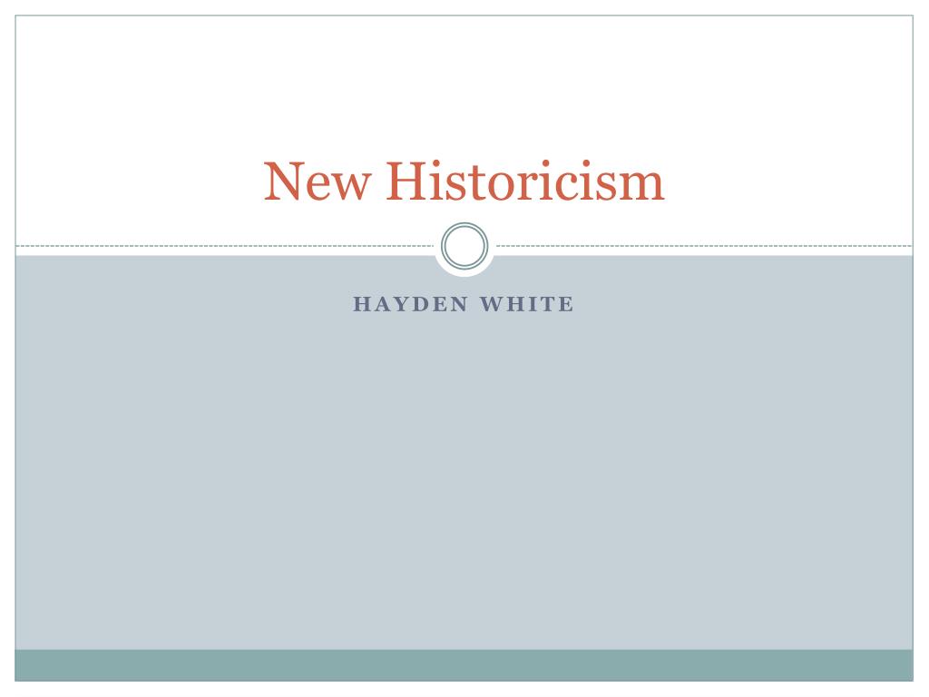 PPT - New Historicism PowerPoint Presentation, free download - ID:985397