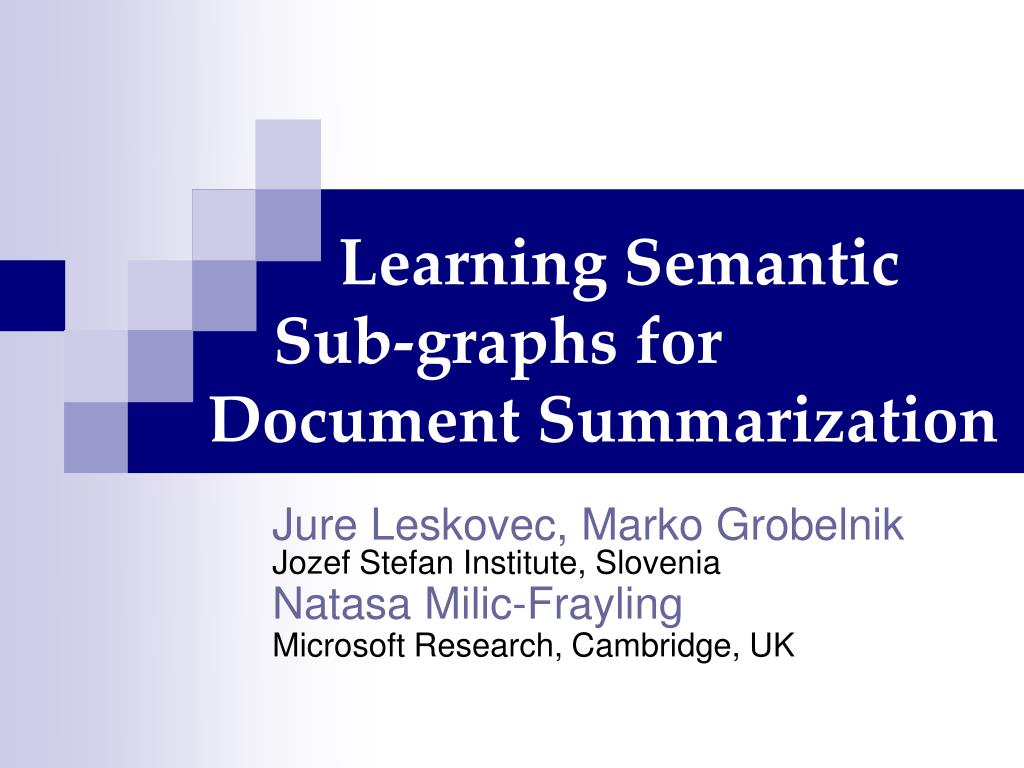 PPT - Learning Semantic Sub-graphs for Document Summarization PowerPoint Presentation - ID:986901