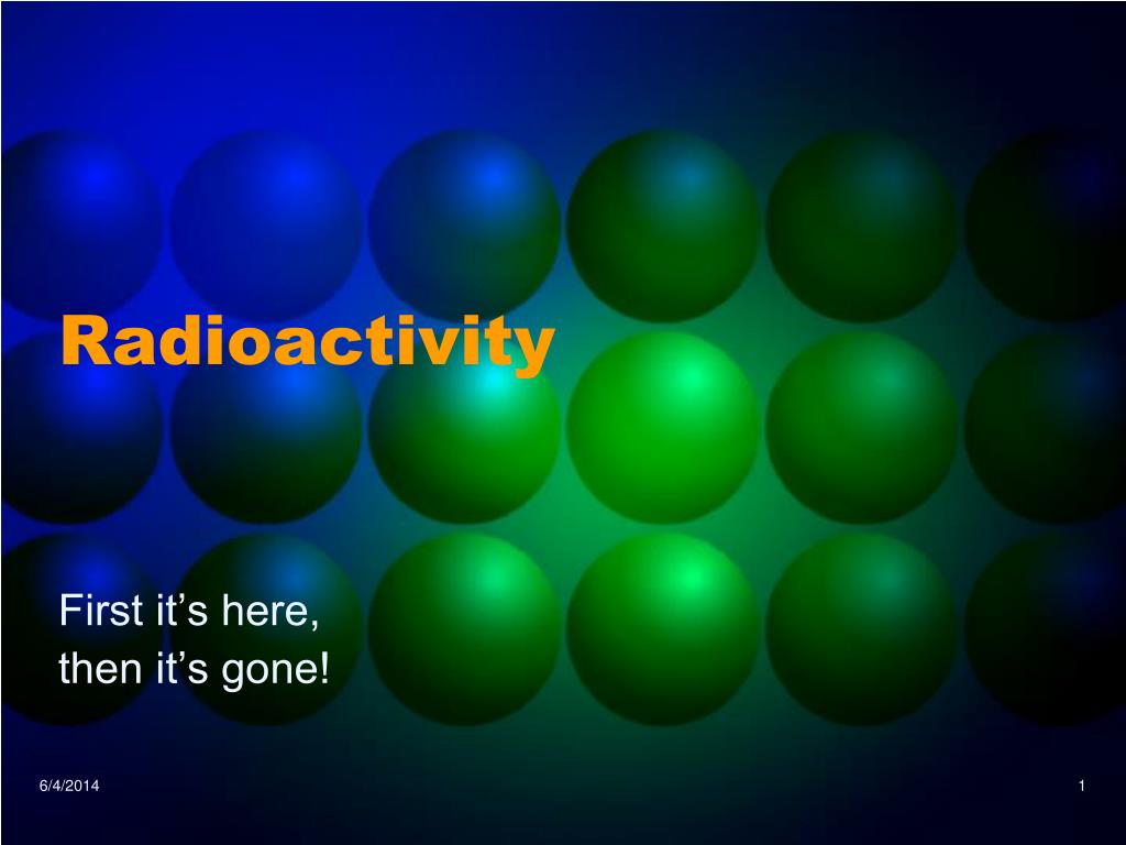PPT - Radioactivity PowerPoint Presentation, free download - ID:987261