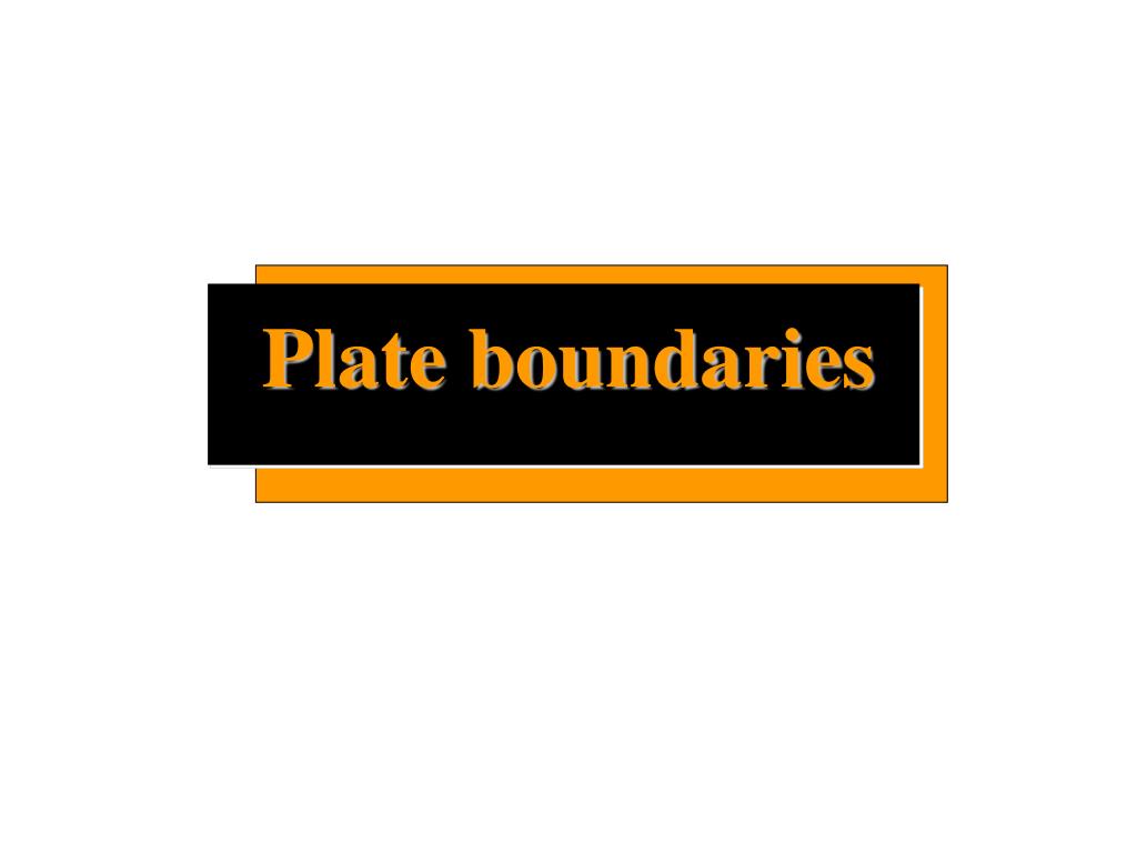 PPT - Plate boundaries PowerPoint Presentation, free download - ID:987339