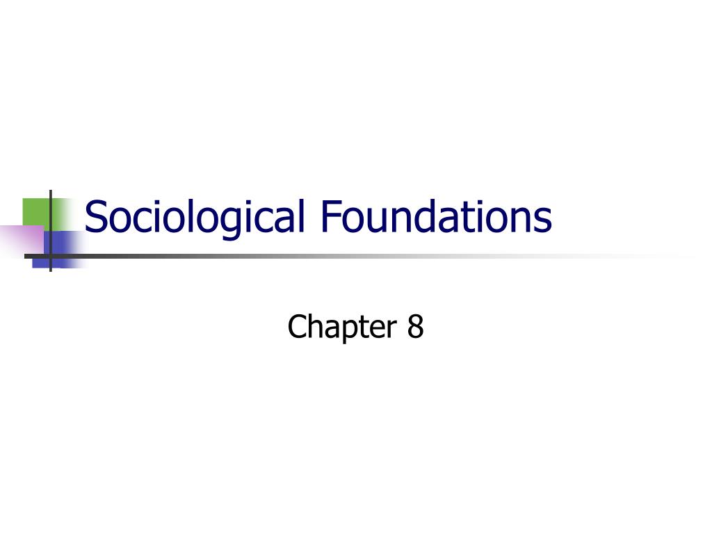 PPT - Sociological Foundations PowerPoint Presentation, free download ...