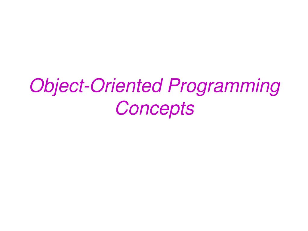 Ppt Object Oriented Programming Concepts Powerpoint Presentation