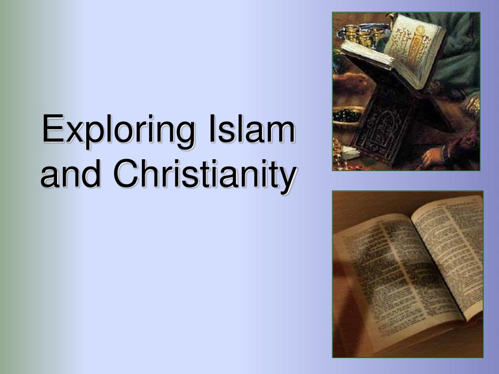 PPT - Exploring Islam and Christianity PowerPoint Presentation, free ...
