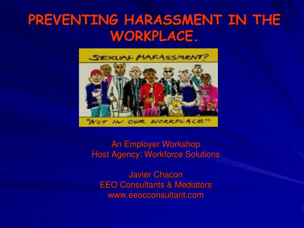 PPT - Preventing Workplace Harassment: Employer Workshop PowerPoint ...