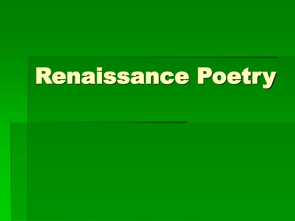 PPT - Renaissance Poetry PowerPoint Presentation, free download - ID:991914