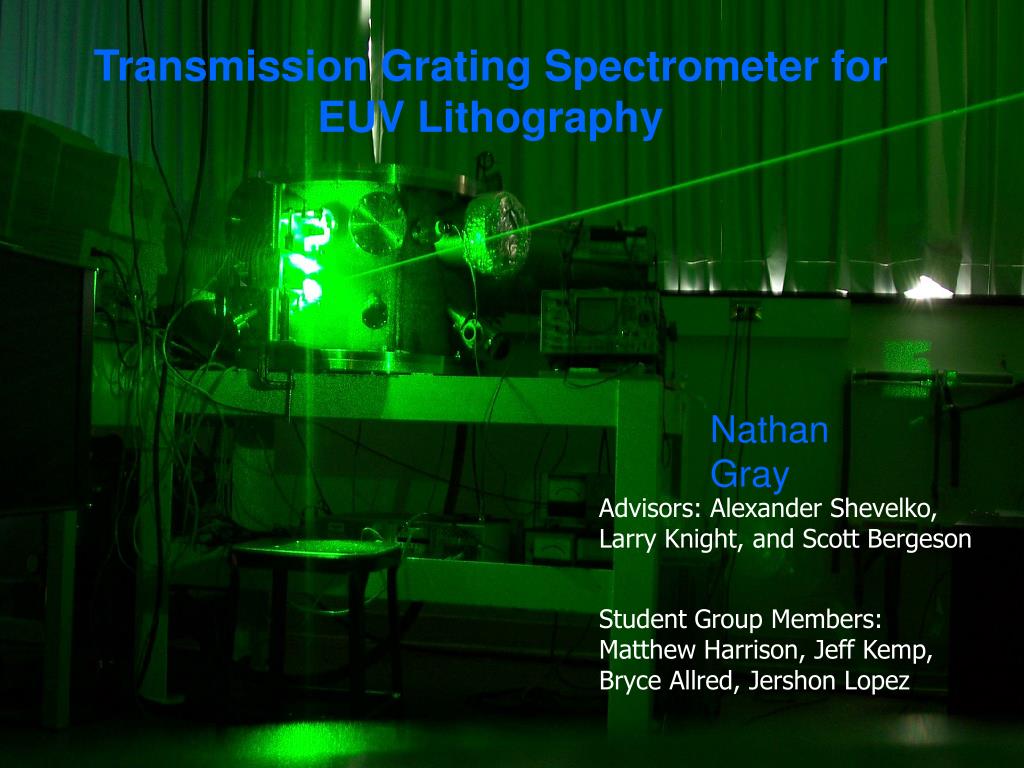PPT - Transmission Grating Spectrometer for EUV Lithography PowerPoint ...