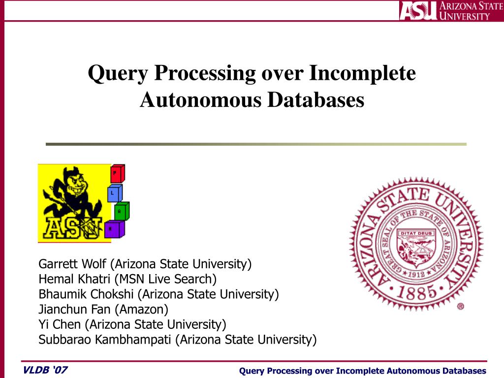 PPT - Query Processing over Incomplete Autonomous Databases PowerPoint Presentation - ID:993450