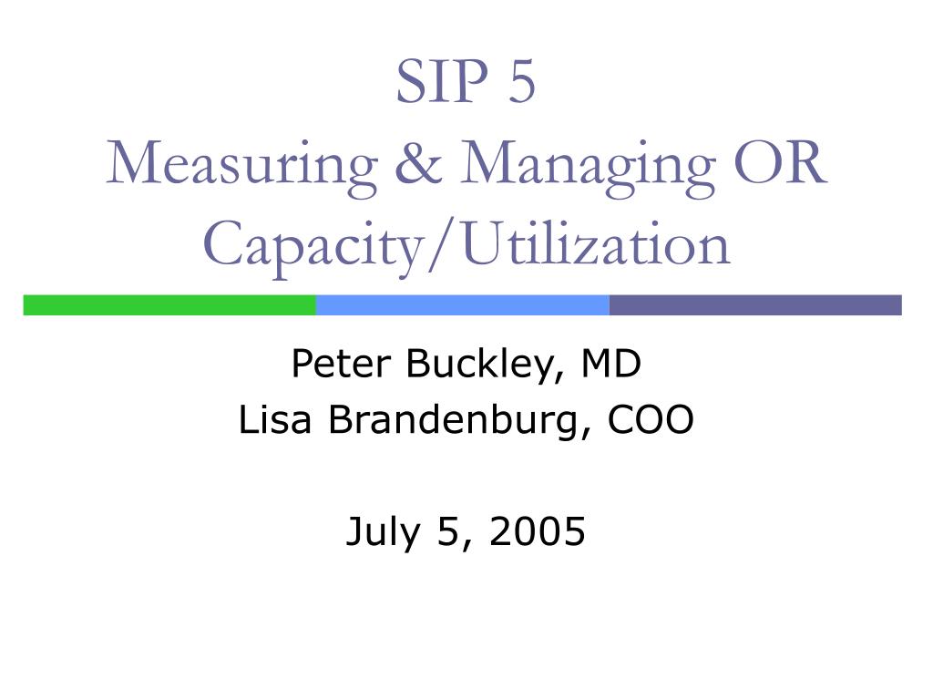 PPT - SIP 5 Measuring & Managing OR Capacity/Utilization PowerPoint ...