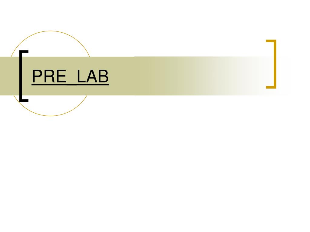PPT - PRE_LAB PowerPoint Presentation, free download - ID:994484