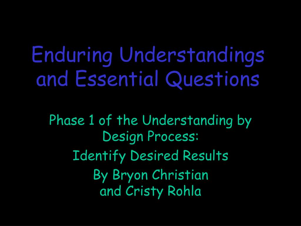 PPT - Enduring Understandings and Essential Questions PowerPoint ...