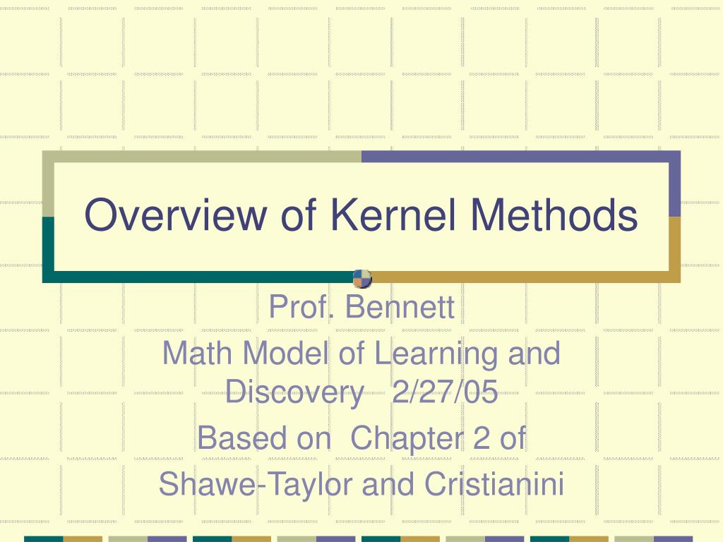 PPT - Overview of Kernel Methods PowerPoint Presentation, free download ...