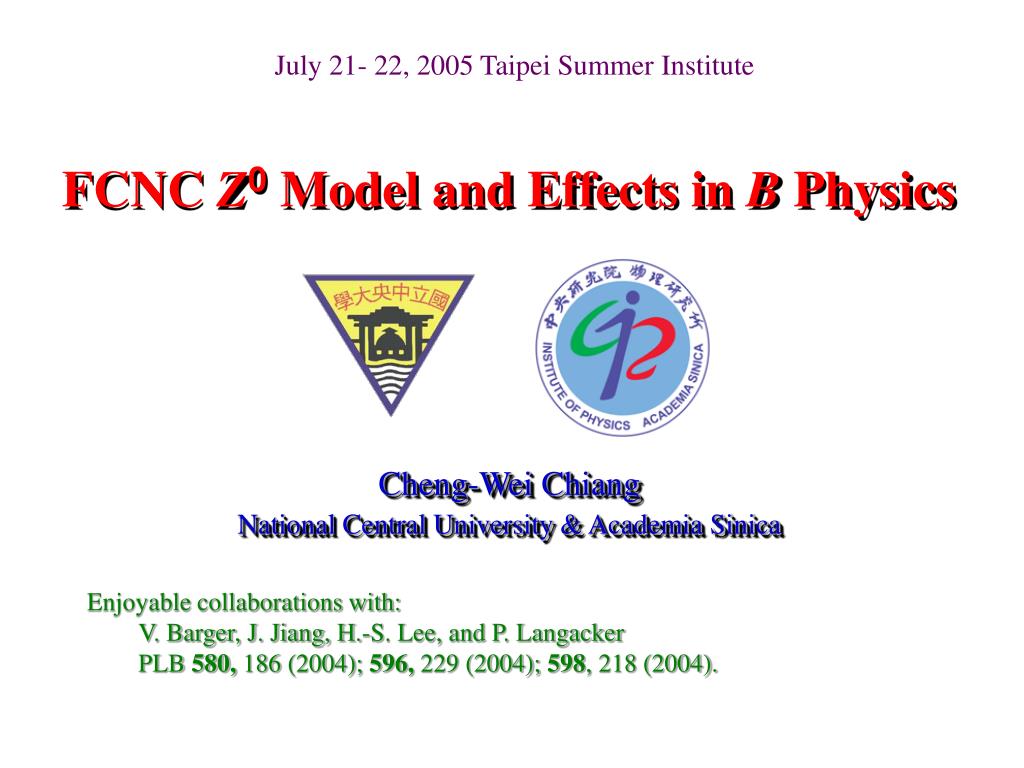 PPT - FCNC Z 0 Model and Effects in B Physics PowerPoint Presentation ...