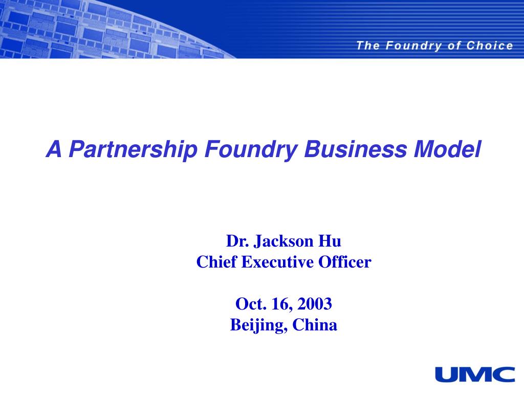 PPT - A Partnership Foundry Business Model PowerPoint Presentation ...
