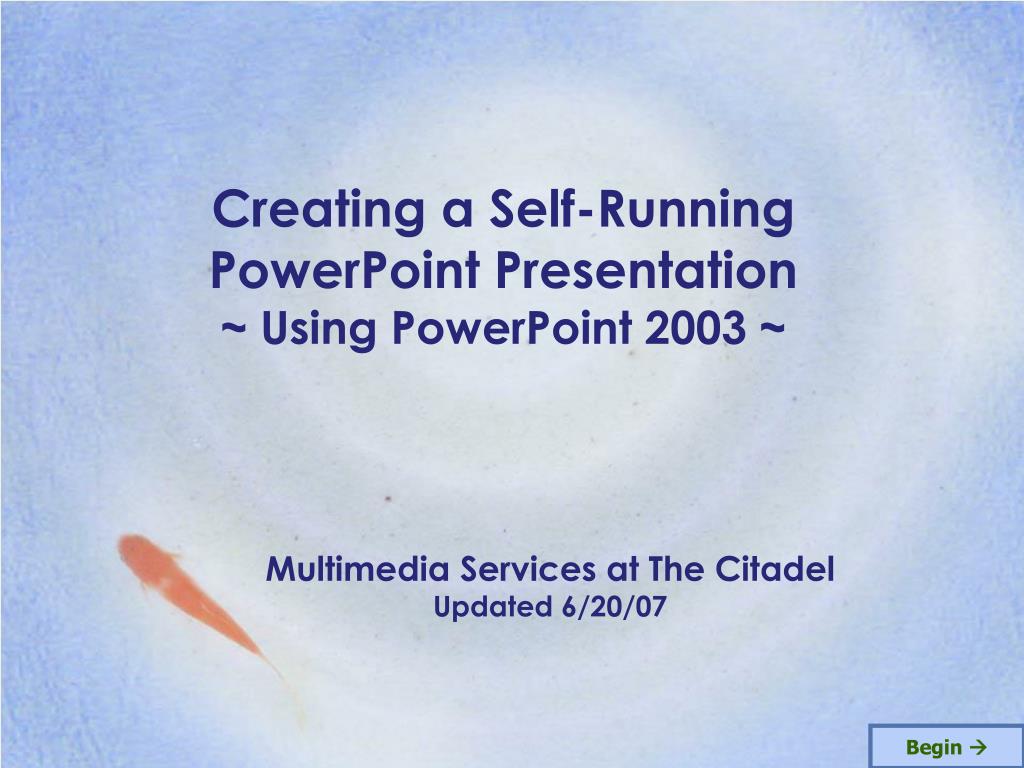 PPT - Creating a Self-Running PowerPoint Presentation ~ Using PowerPoint 2003 ~ PowerPoint ...