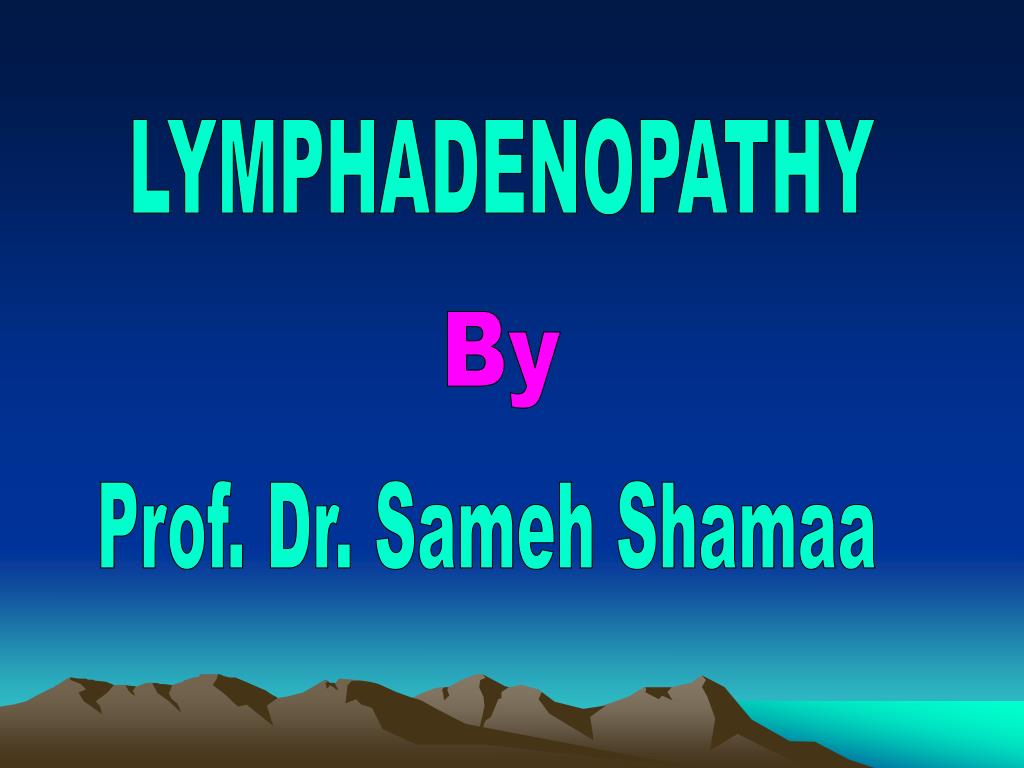 PPT - LYMPHADENOPATHY PowerPoint Presentation, free download - ID:997994
