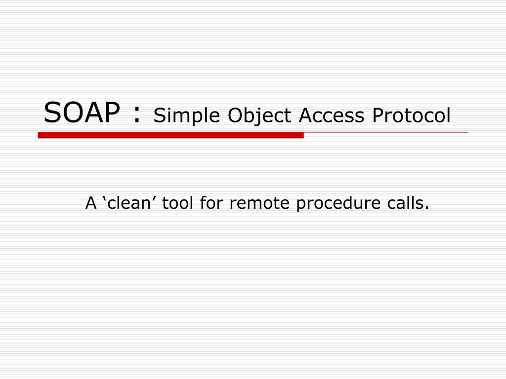 PPT - SOAP : Simple Object Access Protocol PowerPoint Presentation ...