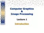PPT - CPCS391 Computer Graphics 1 Lecture 4 PowerPoint Presentation ...