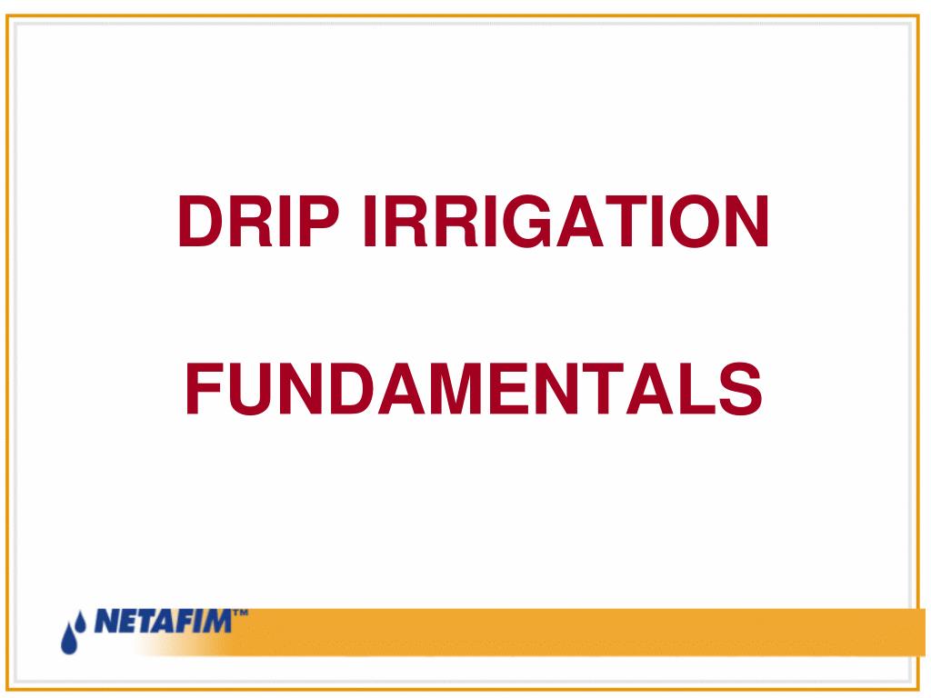 PPT - DRIP IRRIGATION FUNDAMENTALS PowerPoint Presentation, free ...