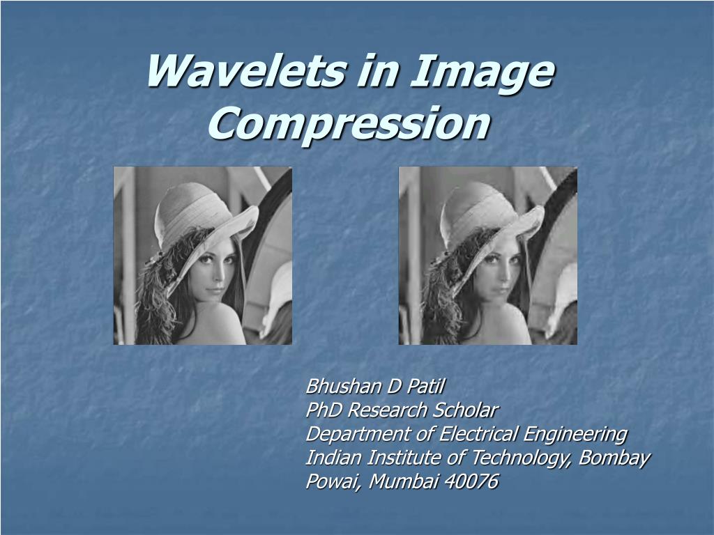PPT - Wavelets in Image Compression PowerPoint Presentation, free ...