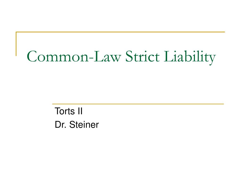 PPT - Common-Law Strict Liability PowerPoint Presentation, free ...