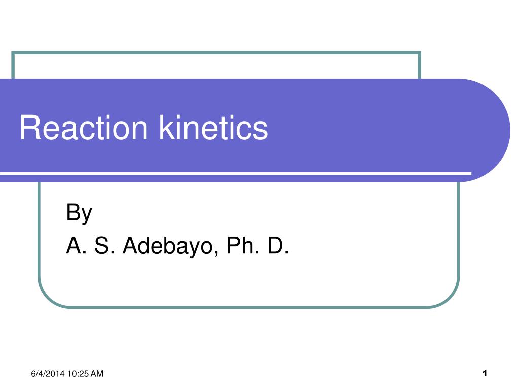 PPT - Reaction kinetics PowerPoint Presentation, free download - ID:999616
