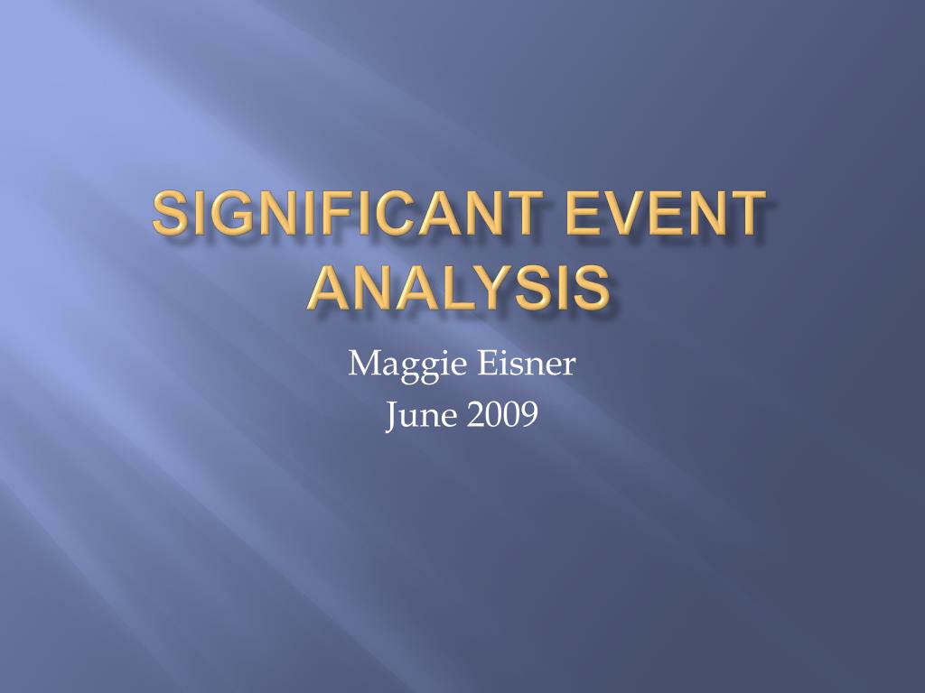 PPT - Significant event analysis PowerPoint Presentation, free download ...